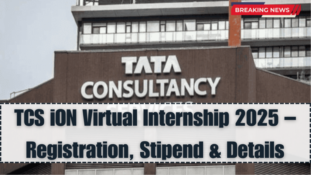 TCS iON Virtual Internship 2025 – Registration, Stipend & Details